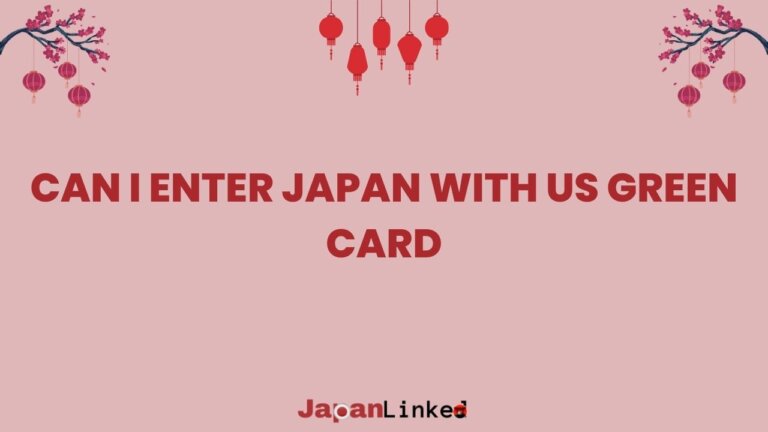 Can I Enter Japan with US Green Card? Passport Power Trumps Residency