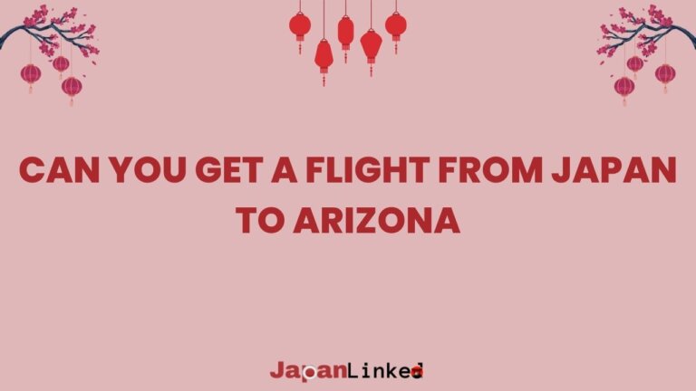Can You Get a Flight from Japan to Arizona? Unlocking Your Transpacific ...